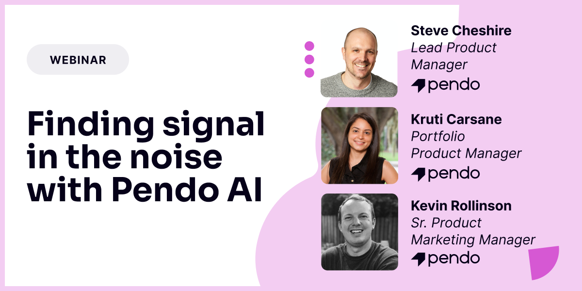 Register | Finding signal in the noise with Pendo AI