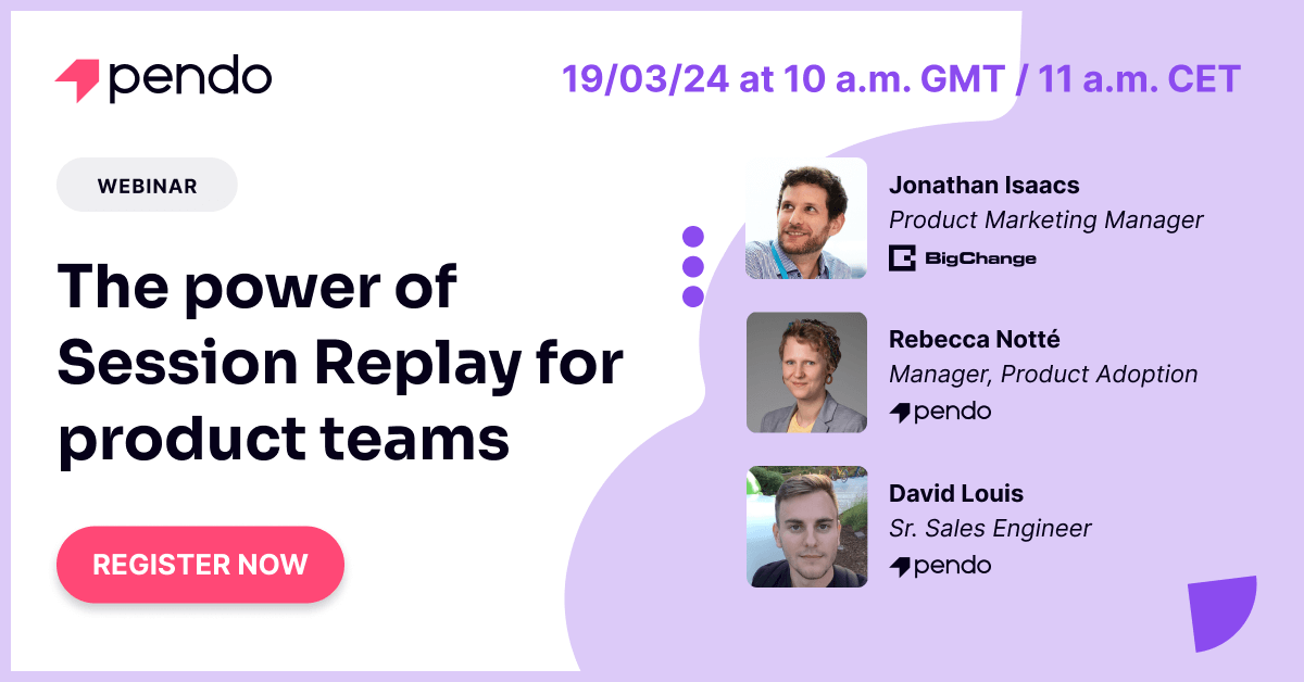 Register The Power Of Pendo Session Replay For Product Teams